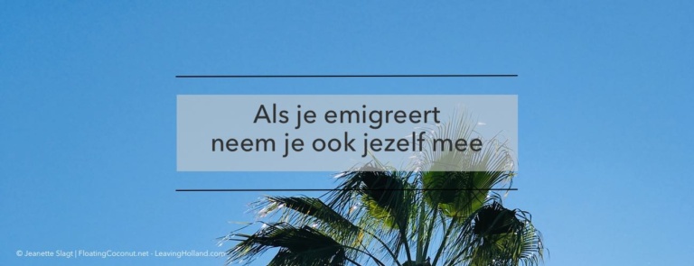 Leaving Holland | Emigreren & Reizen